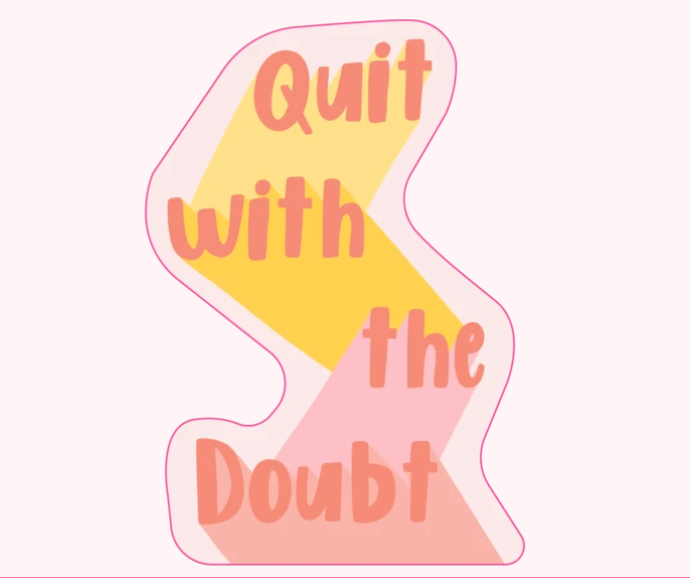 Quit With The Doubt Sticker – Ida Red General Store